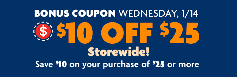 "New Bonus Coupon! Wednesday, 1/14! Save $10 on your purchase of $25 or ...